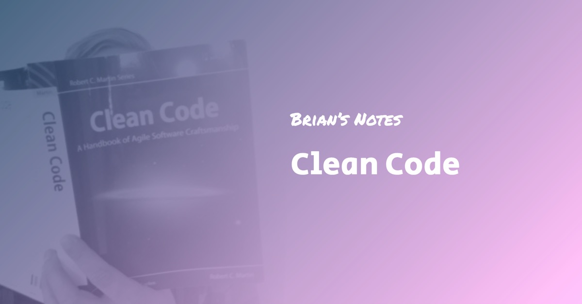 Clean Code — Book Summary and Top Ideas — Brian’s Notes