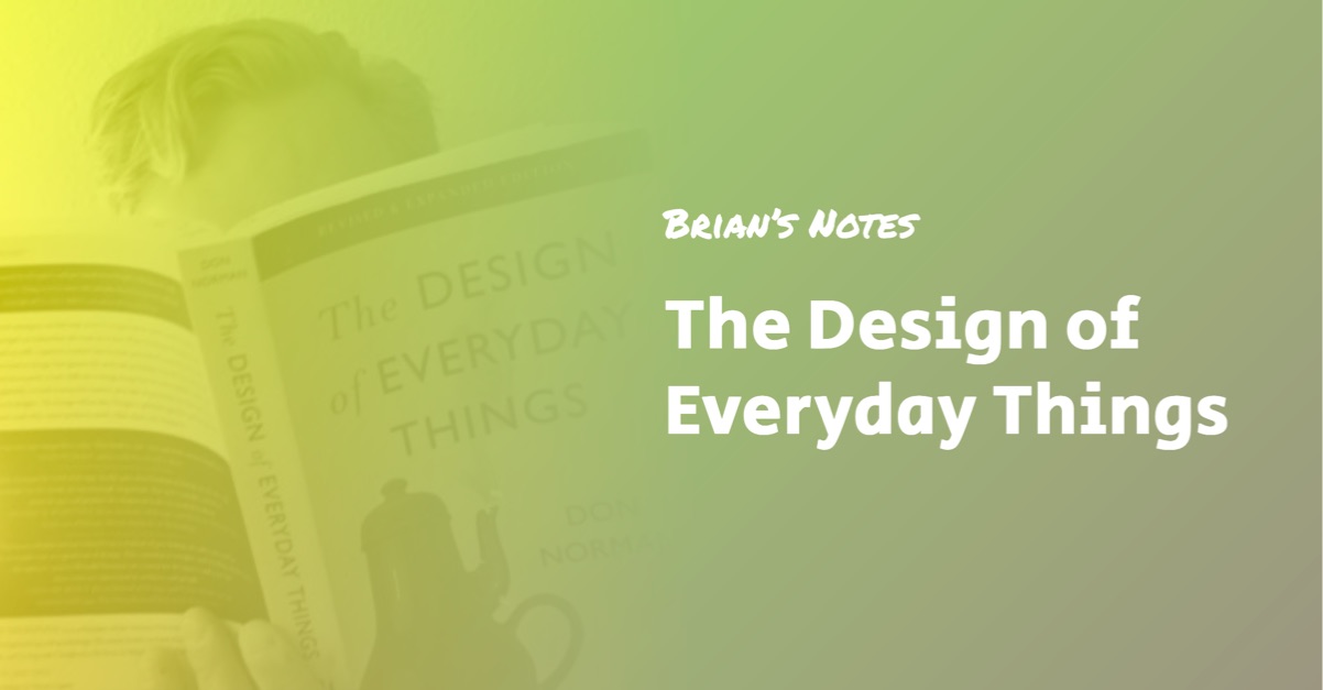 The Design of Everyday Things — Book Summary and Top Ideas — Brian’s Notes