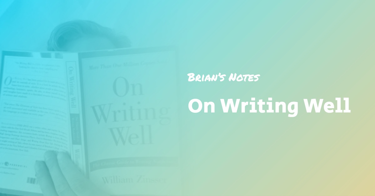 On Writing Well — Book Summary and Top Ideas — Brian’s Notes