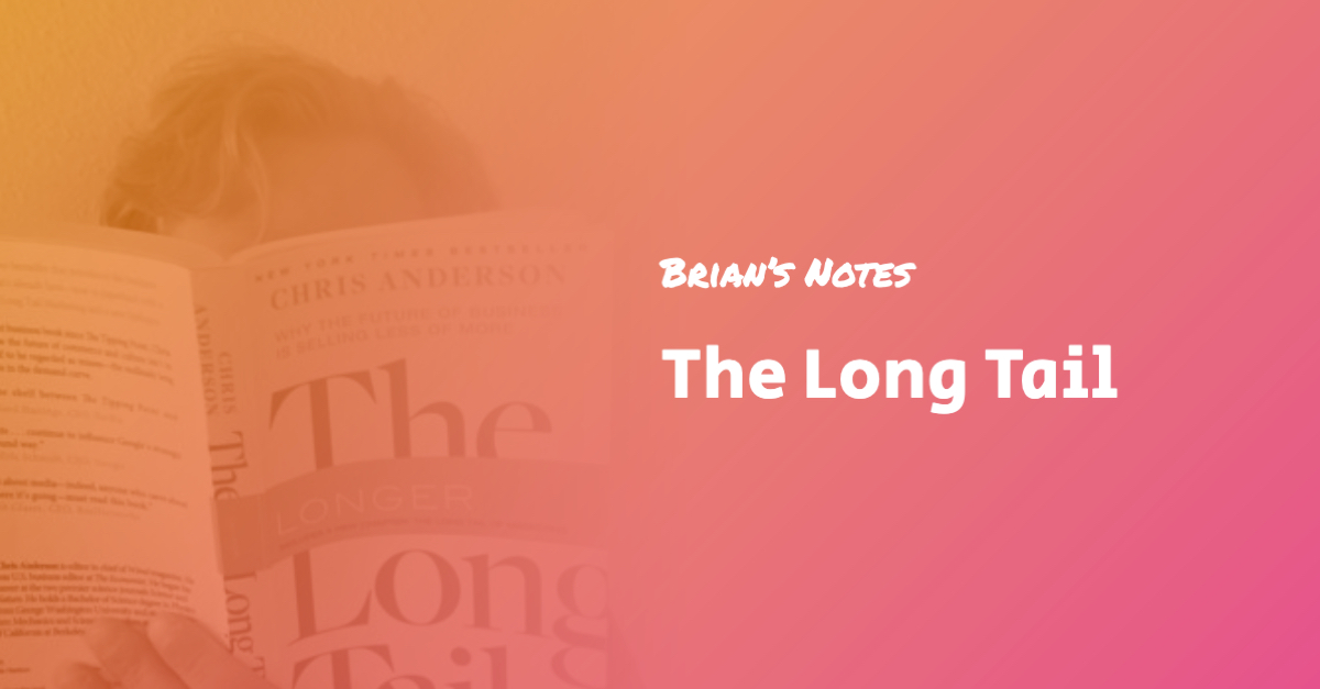 The Long Tail — Book Summary and Top Ideas — Brian’s Notes