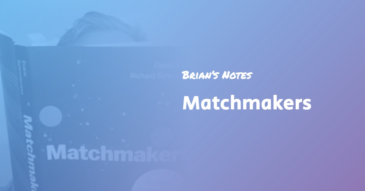 Matchmakers — Book Summary and Top Ideas — Brian’s Notes