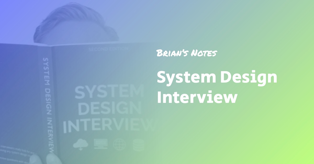System Design Interview — Book Summary and Top Ideas — Brian’s Notes System Design Interview — Book Summary and Top Ideas — Brian’s Notes